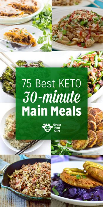 75 Best Keto 30 Minute Main Meals | Grass Fed Girl